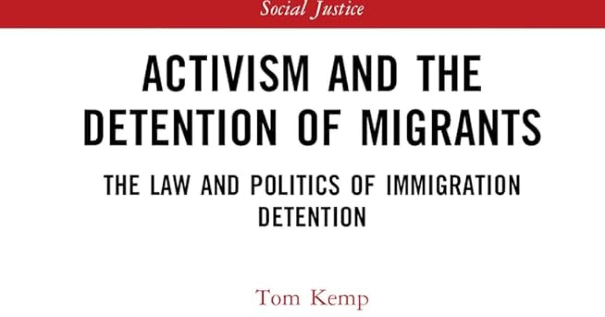 Book Review: Activism and the Detention of Migrants: The Law and ...