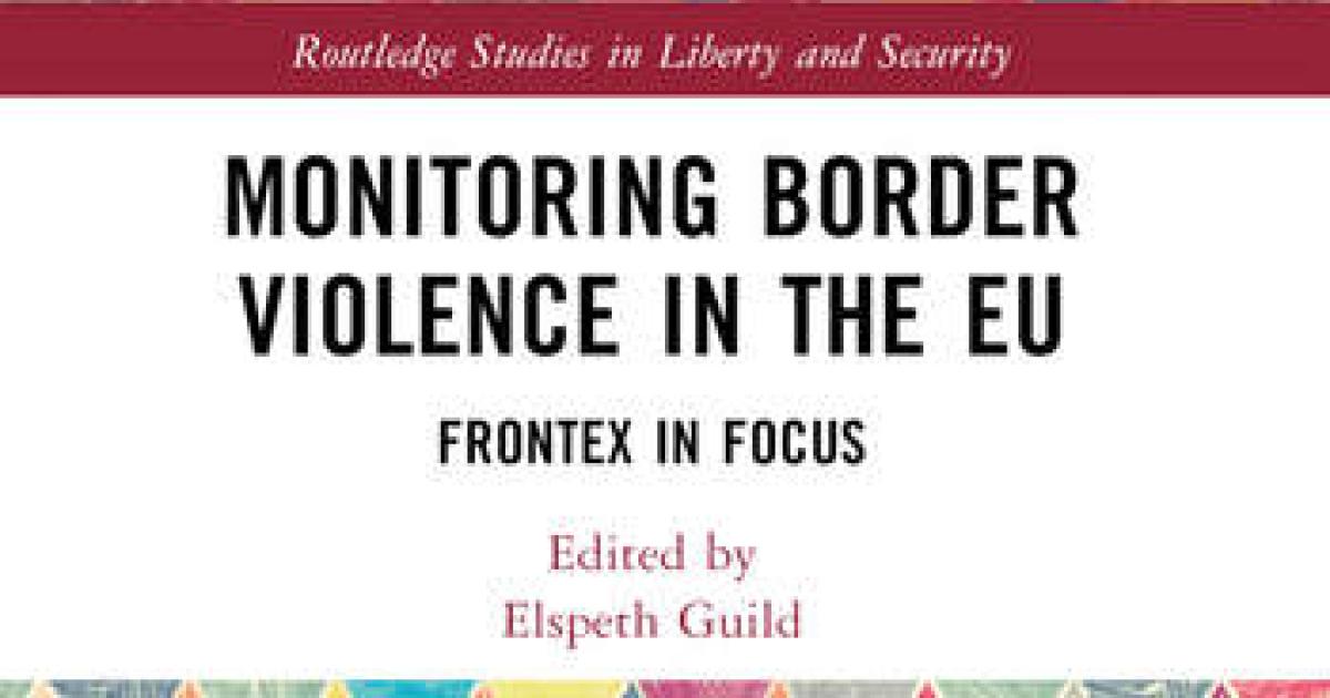 Book Review: Monitoring Border Violence in the EU: Frontex in Focus ...