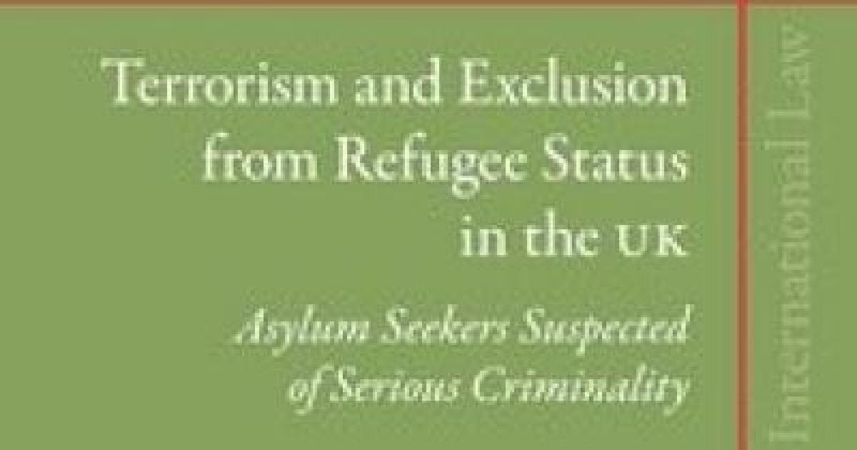 Book Review: Terrorism and Exclusion from Refugee Status in the UK ...